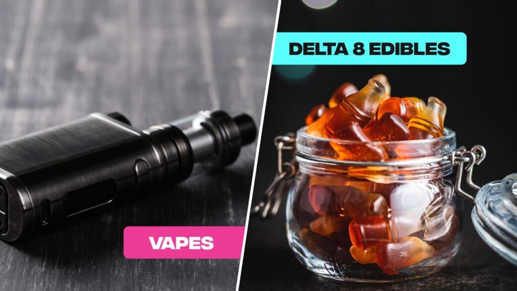 Choosing Your Delta 8 Product: Edibles or Vapes for New Users
